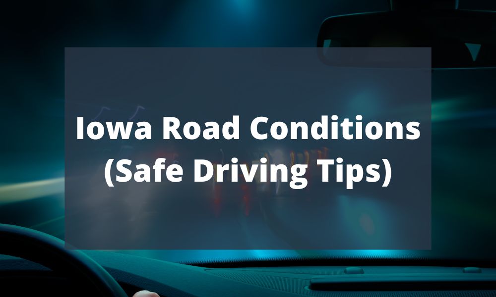 Iowa Road Conditions (Safe Driving Tips) - spark-vehicles