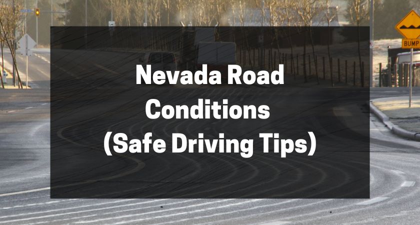 Nevada Road Conditions (Safe Driving Tips) - spark-vehicles